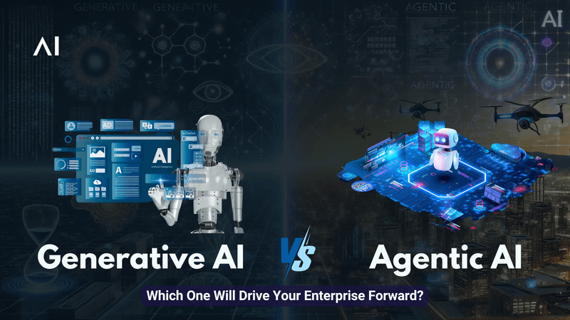 Generative vs. Agentic AI: Which One Will Drive Your Enterprise Forward?